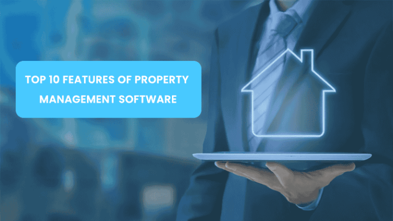 Top 10 Highlighting Features of Property Management Software